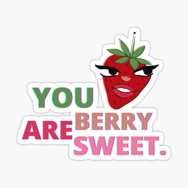 "You Are Berry Sweet Funny Strawberry" Sticker for Sale by ...
