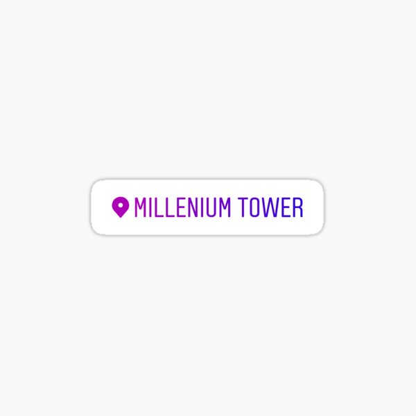 "Millenium Tower Instagram Location Tag" Sticker for Sale by ...