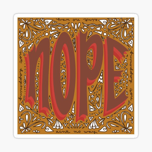 "Nope" Sticker for Sale by EmmaCMade | Redbubble