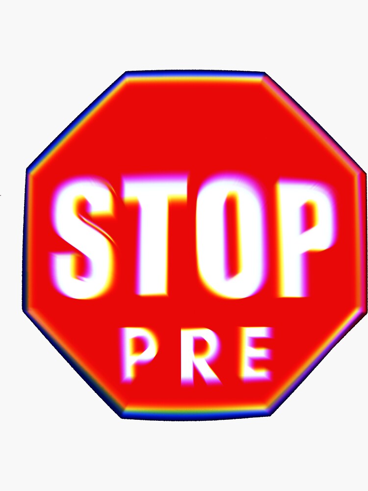 "stop pre" Sticker for Sale by foxdesign1999 | Redbubble