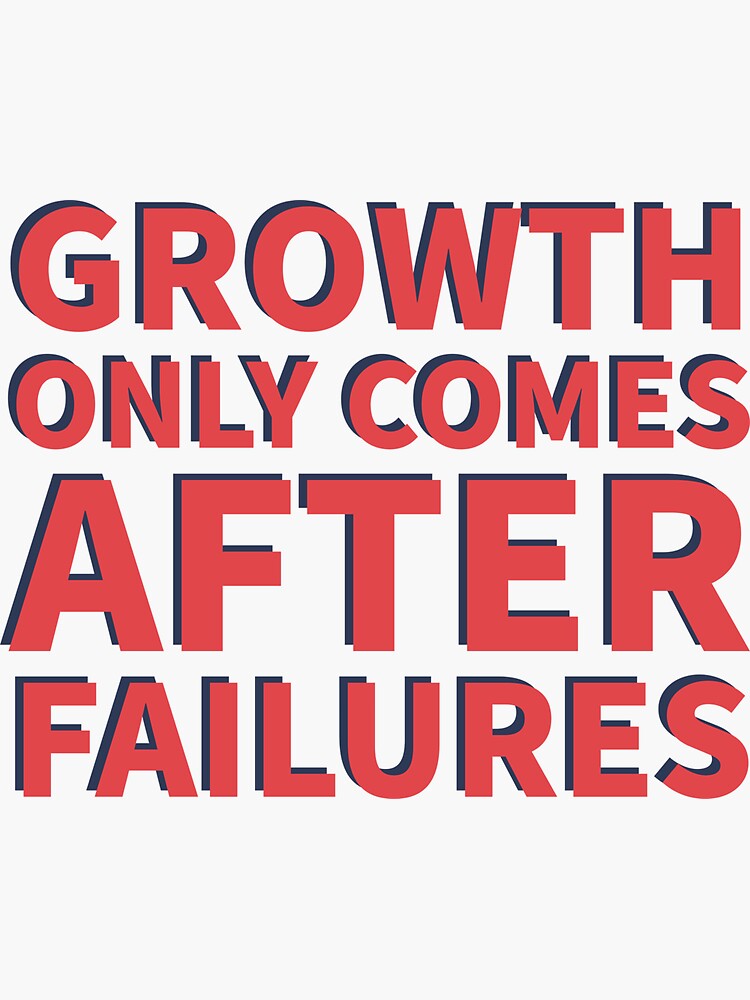 "Growth only comes after failures" Sticker for Sale by STEMphrases ...