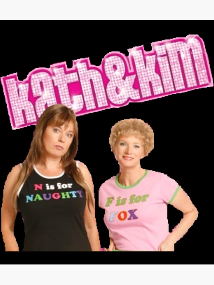 "Kath And Kim Sticker" Poster for Sale by krnnvrstacy | Redbubble