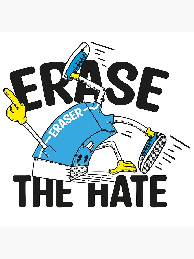 "Erase The Hate" Poster for Sale by suscraft | Redbubble
