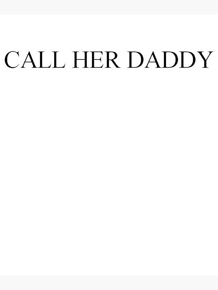 Call Her Daddy Sticker For Sale By Abdellahshoop Redbubble