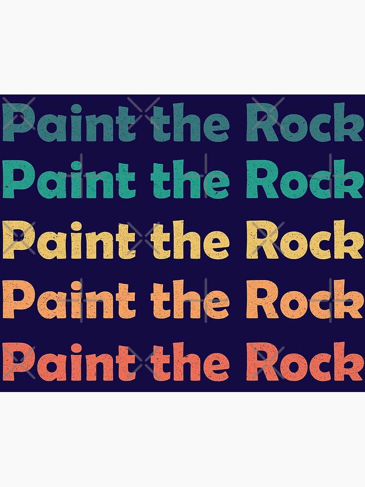 "Paint the Rock" Poster for Sale by FunnyClever | Redbubble