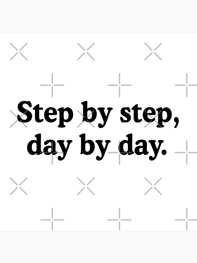 "Step By Step Day By Day Motivational Quote for Success" Art Print for ...
