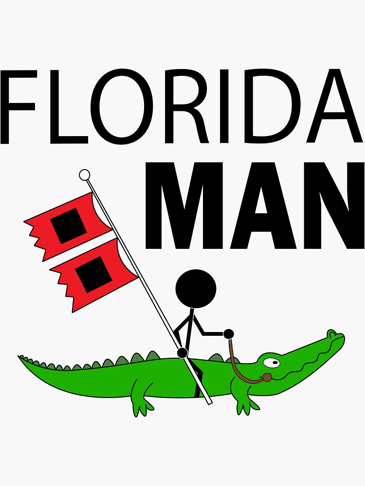 "FLORIDA MAN" Sticker for Sale by superflyfactory | Redbubble