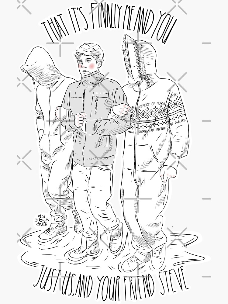 "and your friend steve" Sticker for Sale by losdibujosdeeli | Redbubble