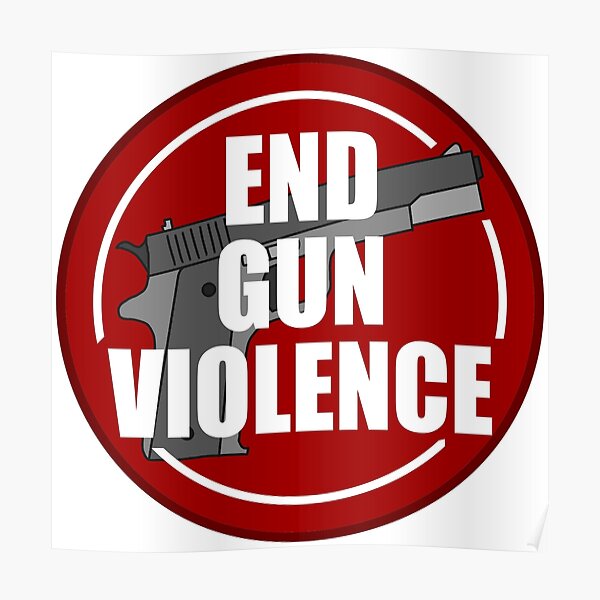 "End Gun Violence" Poster for Sale by chayse-holden | Redbubble