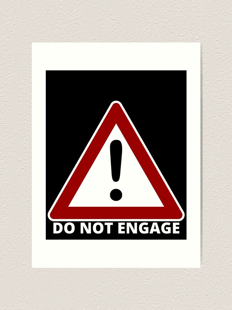"DO NOT ENGAGE WARNING SIGN" Art Print for Sale by CustomPrintSG ...
