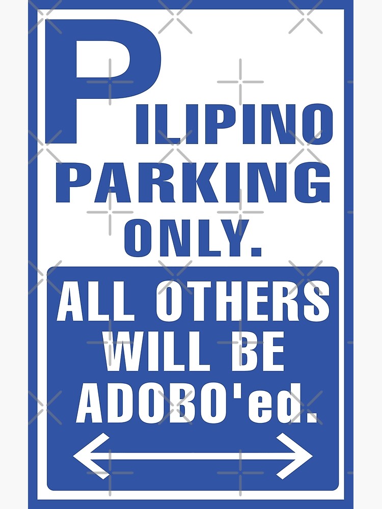 "FILIPINO PARKING ONLY ADOBO FUNNY SIGN" Poster for Sale by aydapadi ...