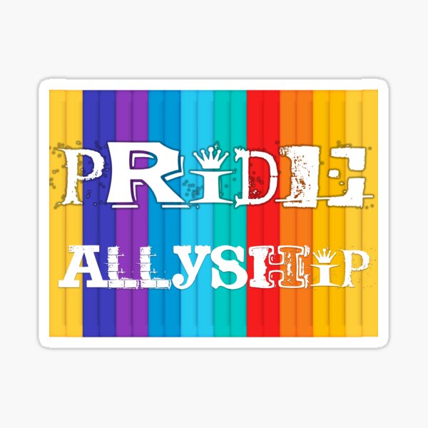 "pride allyship" Sticker for Sale by TacticHserud | Redbubble