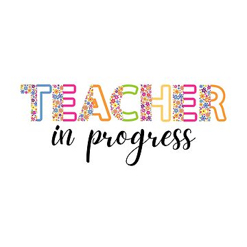 "Teacher in Progress Future Teacher - school teacher - future teacher ...