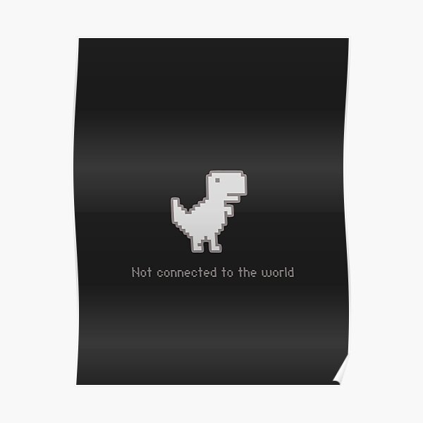 "Chrome NO internet dinosaur different types of dinosaur" Poster for ...