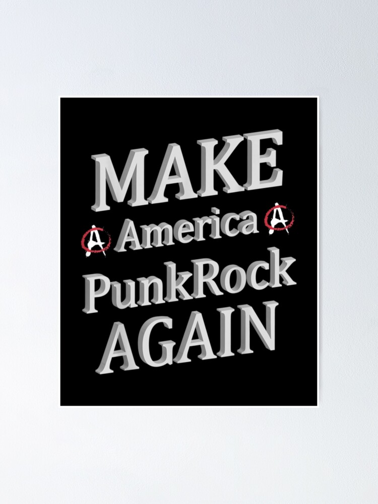 "Make America Punk Rock Again Anarchy Band Music Pu" Poster for Sale by ...