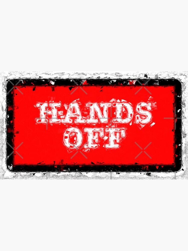 "Hands Off" Sticker for Sale by images2delight | Redbubble