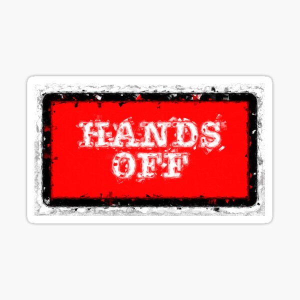 "Hands Off" Sticker for Sale by images2delight | Redbubble