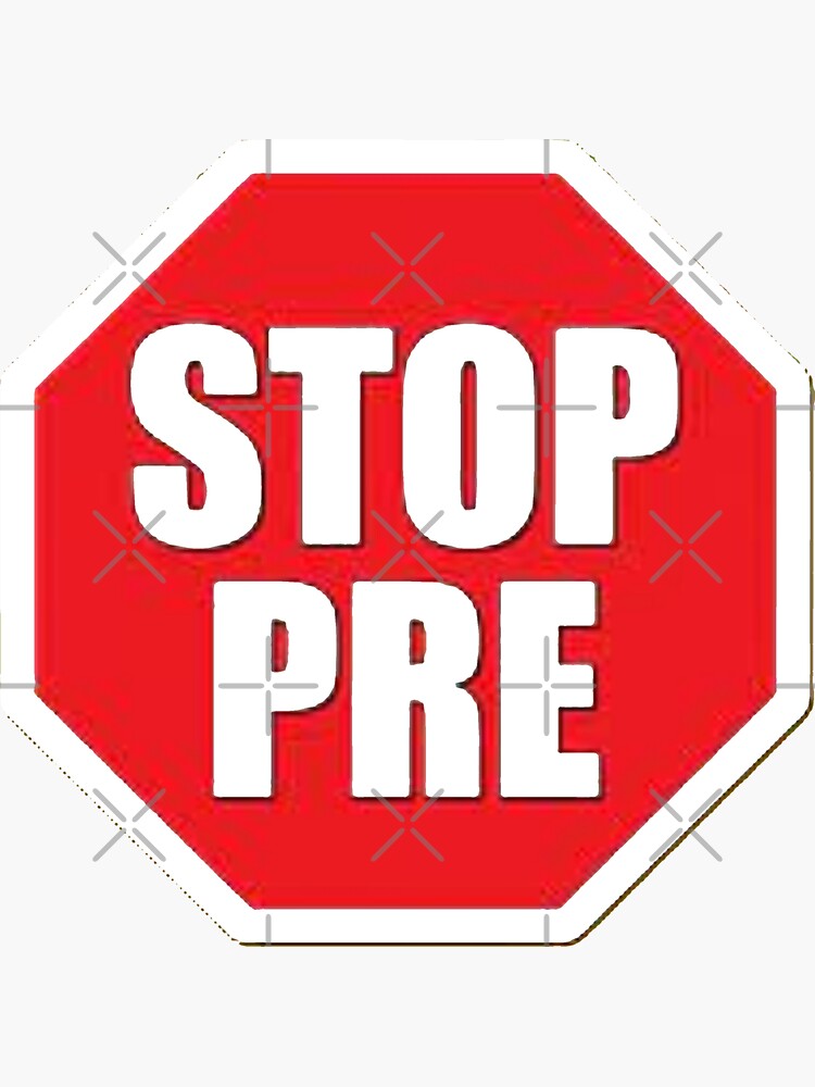 "Stop Pre" Sticker for Sale by davids350 | Redbubble