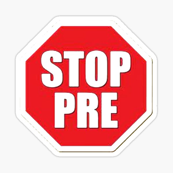 "Stop Pre" Sticker for Sale by davids350 | Redbubble