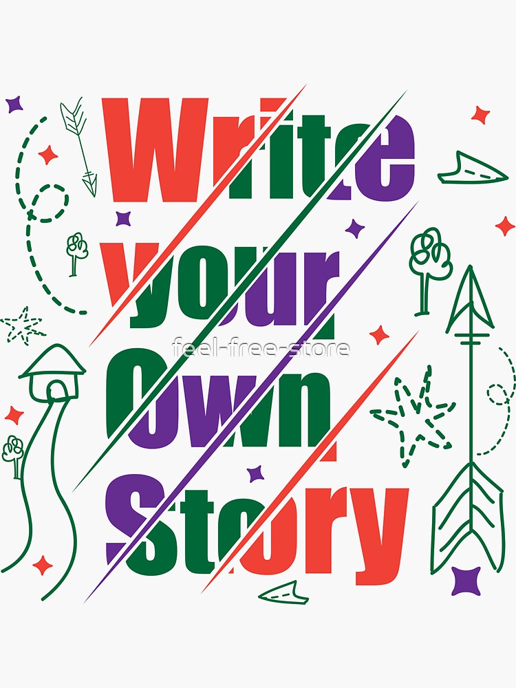 "Write your own Story, Motivational text art doodle" Sticker by feel ...