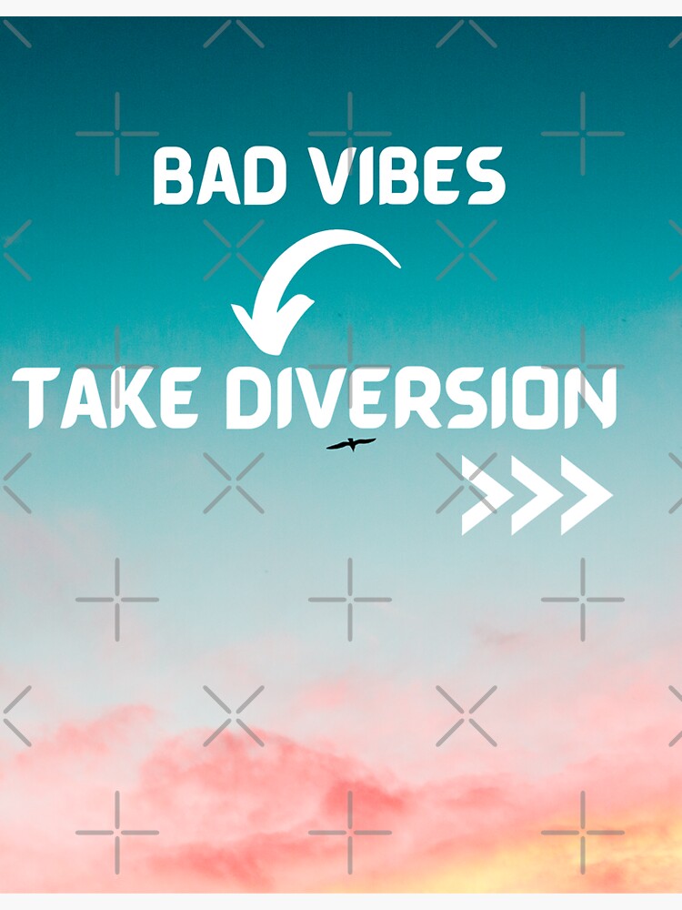 "Bad Vibes Take Diversion (Color)" Sticker for Sale by kriya-c | Redbubble