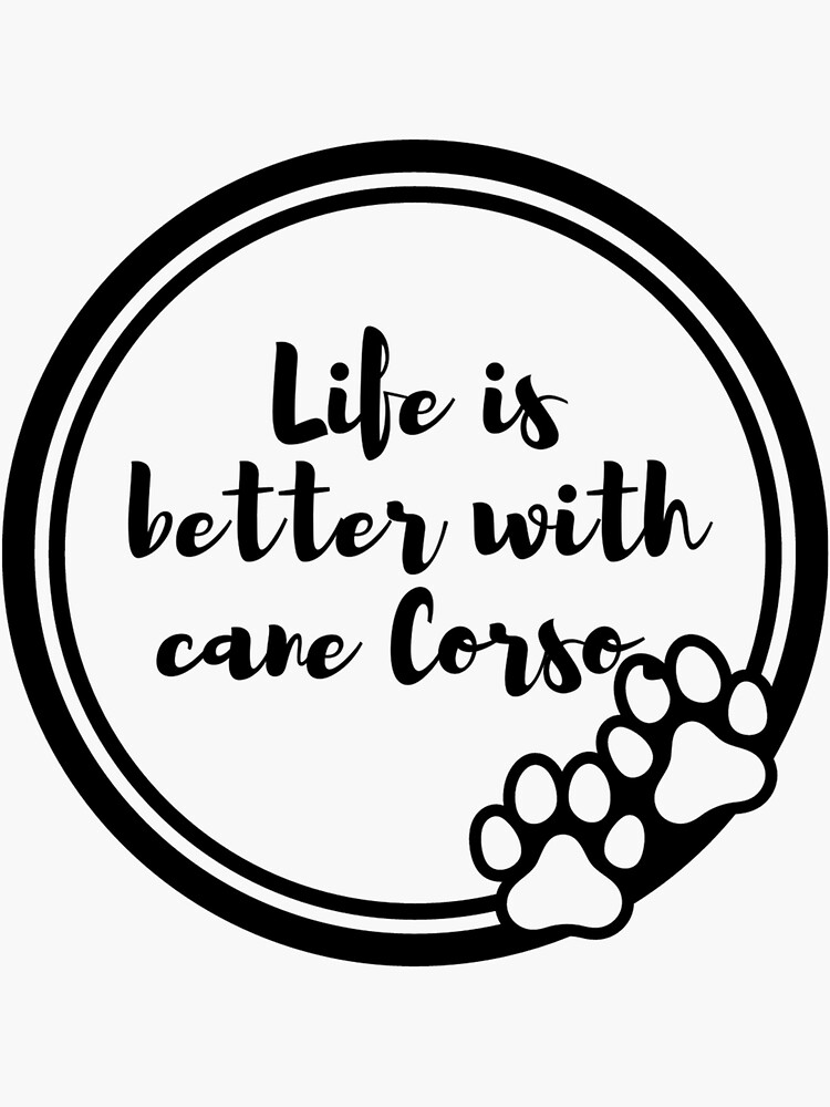 "Cane Corso Saying | Cane Corso Quotes | Life is better with a Cane ...