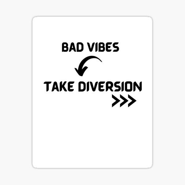 "Bad Vibes Take Diversion White" Sticker for Sale by kriya-c | Redbubble