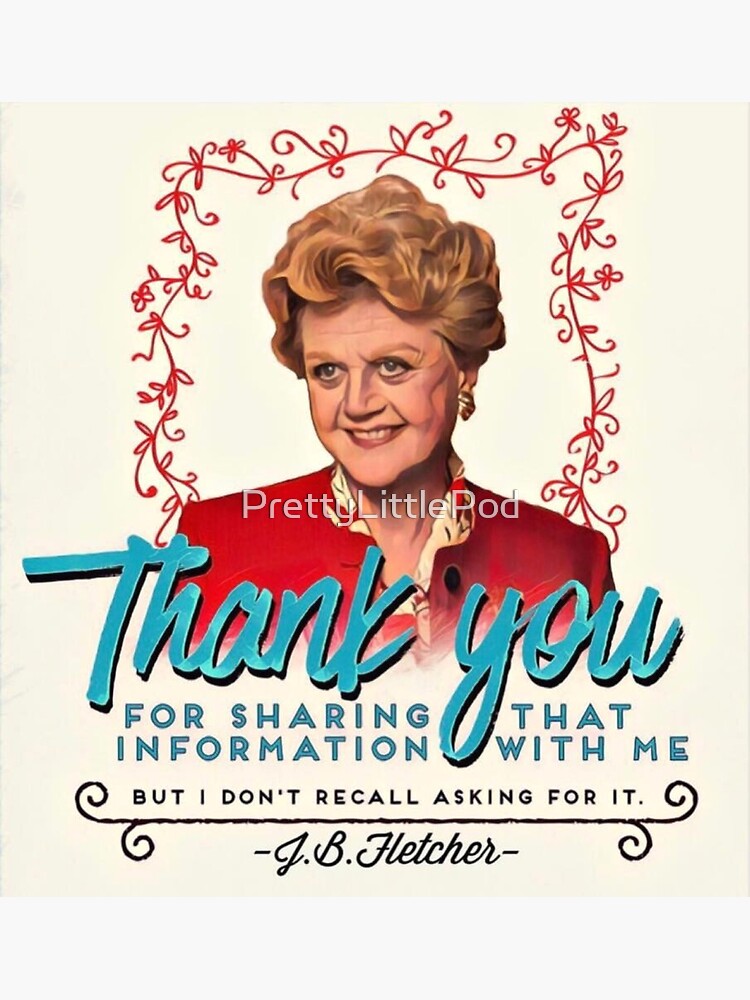 "Jessica Fletcher Doesn't Need Your Input" Art Print for Sale by ...