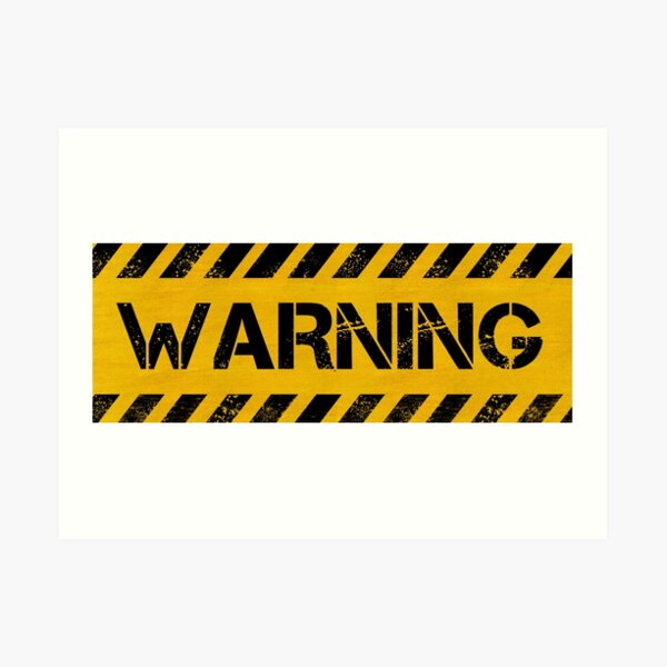 "Warning" Art Print for Sale by CAUTION SHOP | Redbubble
