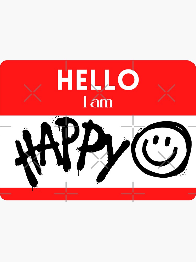"graffiti Hello my name is hello I am happy with smiley face" Sticker ...