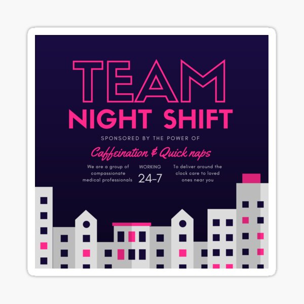"Team Night Shift" Sticker for Sale by Xaeraia | Redbubble