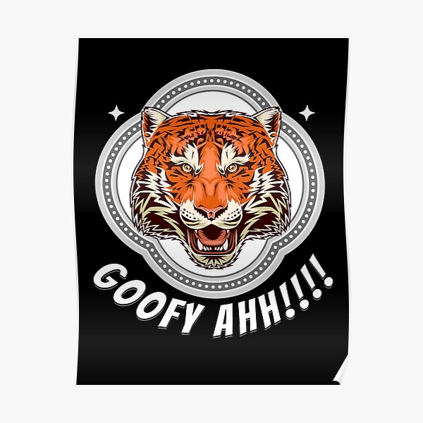 "Goofy Ahh" Poster for Sale by VibenGraphics | Redbubble