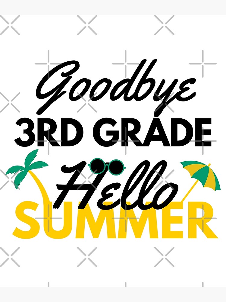 "Funny Quote For Last Day Of School: Goodbye 3rd Grade Hello Summer ...