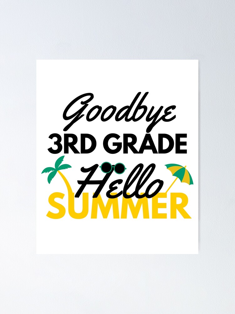 "Funny Quote For Last Day Of School: Goodbye 3rd Grade Hello Summer ...