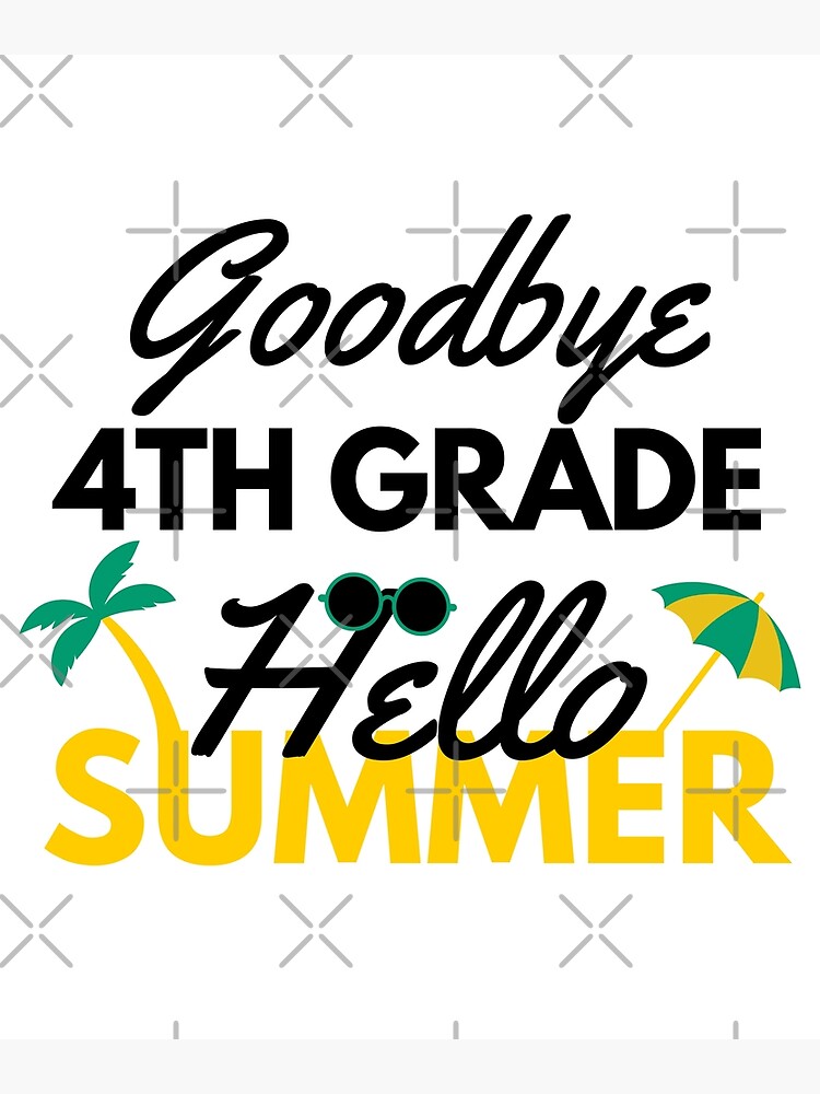 "Funny Quote For Last Day Of School: Goodbye 4th Grade Hello Summer ...