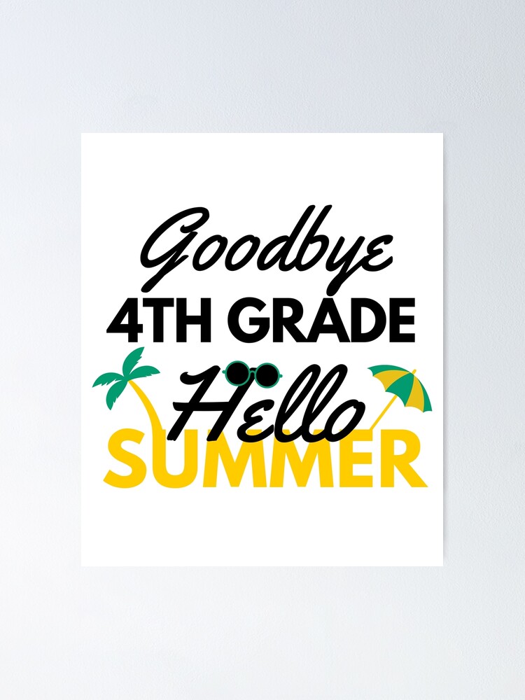 "Funny Quote For Last Day Of School: Goodbye 4th Grade Hello Summer ...