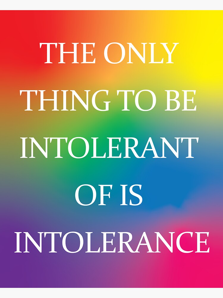 "Intolerant of Intolerance Sticker" Sticker for Sale by buoyantpotato ...
