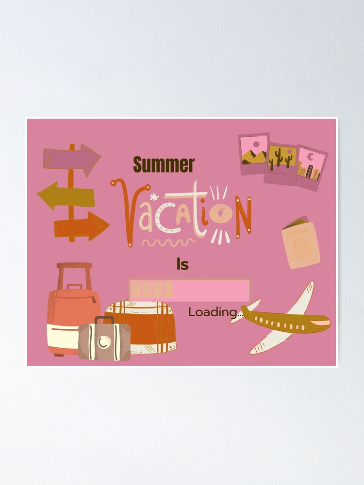 "summer vacation is loading" Poster for Sale by haha-hana | Redbubble