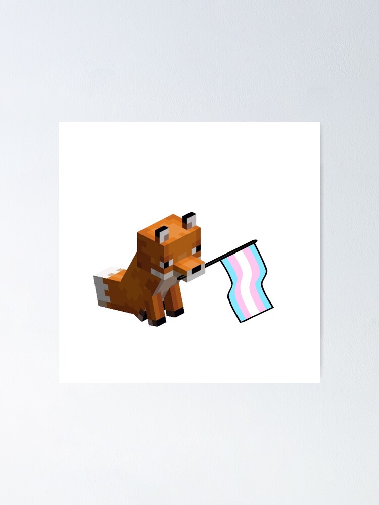 "Minecraft Fox Holding Transgender Flag" Poster for Sale by ...