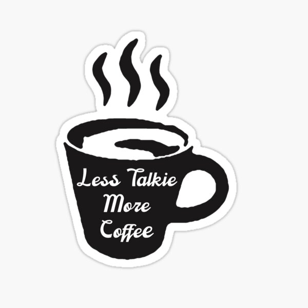 "Less Talkie, more coffee" Sticker for Sale by TomOGotchi | Redbubble