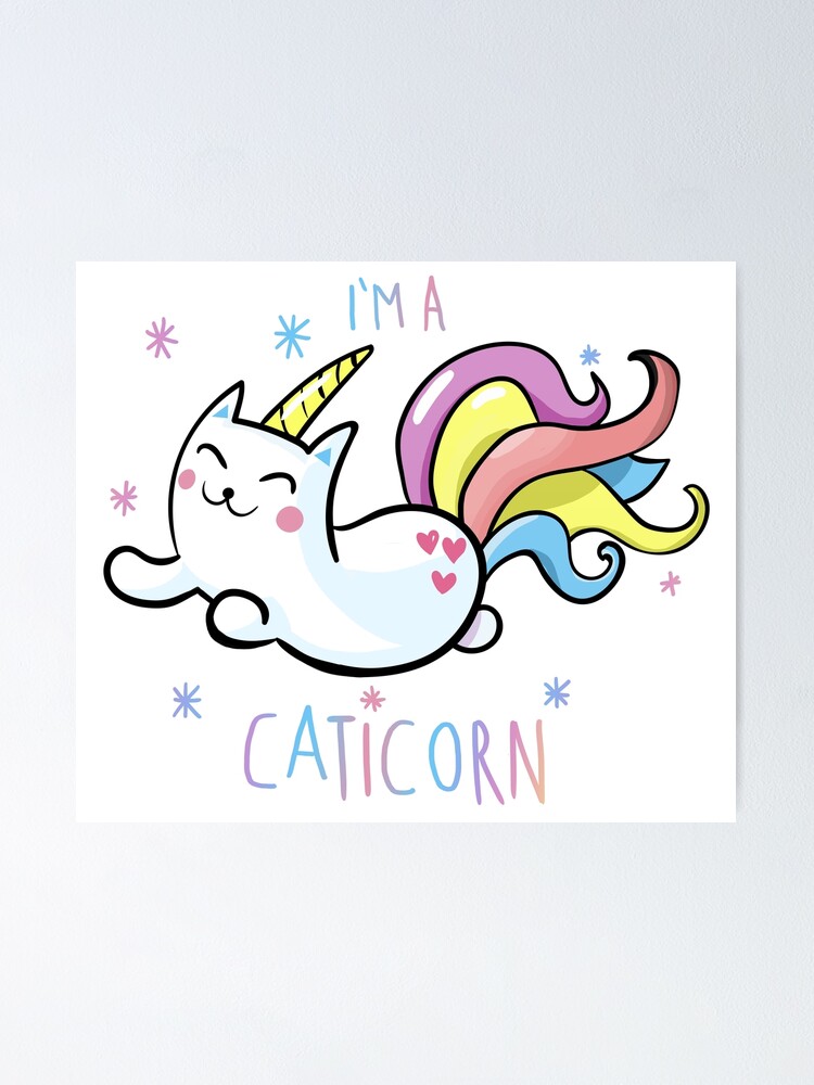 "I'M A CATICORN" Poster by RockTheShirt | Redbubble