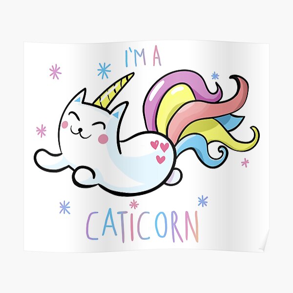 "I'M A CATICORN" Poster by RockTheShirt | Redbubble
