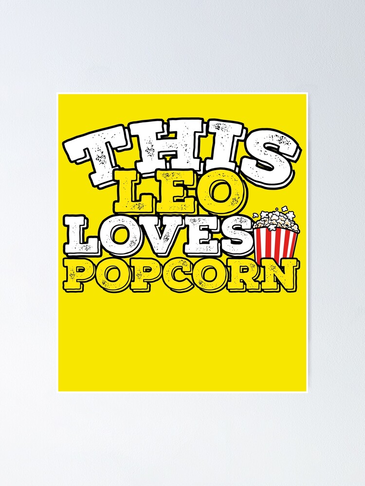"Horoscope Zodiac Sign Leo Loves Popcorn" Poster for Sale by ...