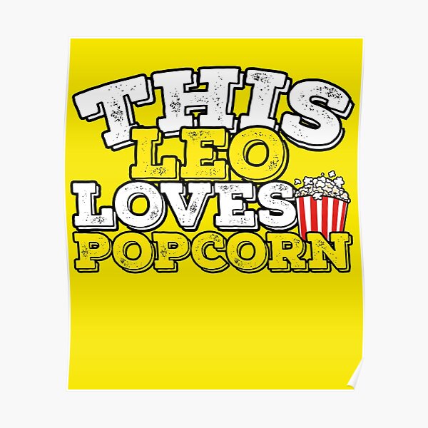 "Horoscope Zodiac Sign Leo Loves Popcorn" Poster for Sale by ...