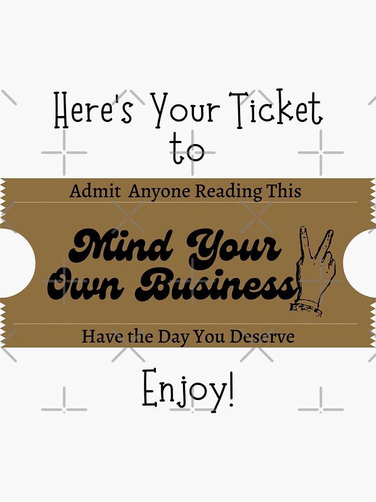 "Here's Your Ticket" Sticker for Sale by Etkennedy | Redbubble