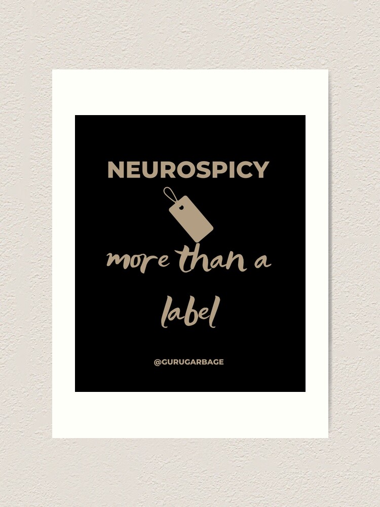"Neurospicy More Than a Label" Art Print for Sale by GuruGarbarge ...