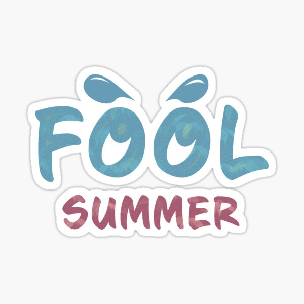 "Fool Summer" Sticker for Sale by mountana2 | Redbubble