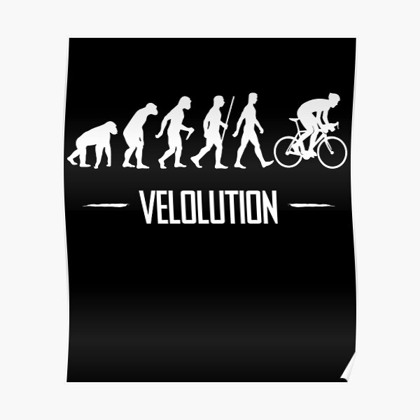 "Velolution cyclist evolution bike" Poster for Sale by Attractees | Redbubble