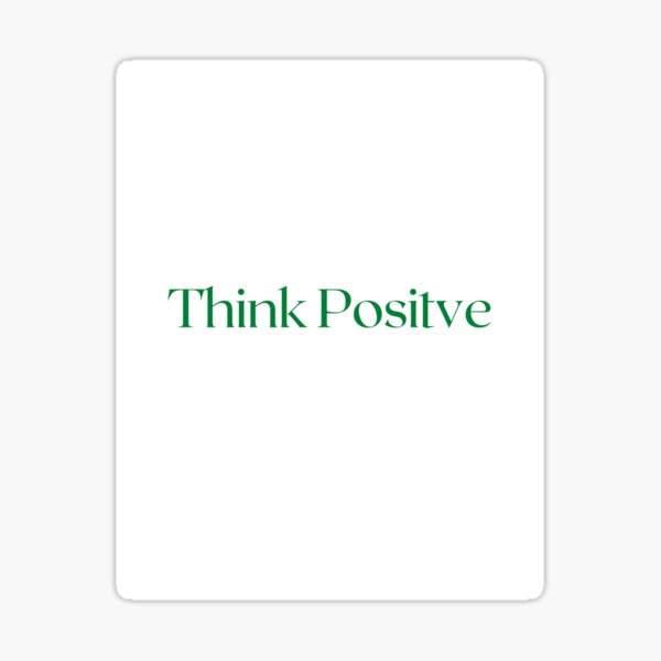"Think Positive " Sticker by Fawazon | Redbubble