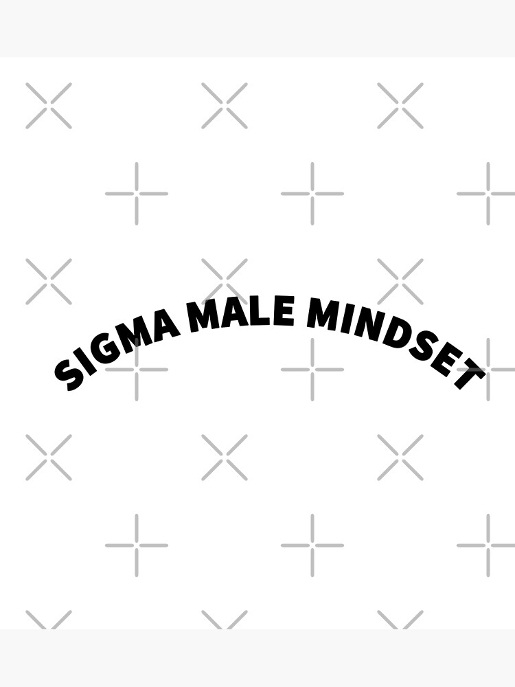 "SIGMA MALE MINDSET" Poster for Sale by mjtcrp | Redbubble